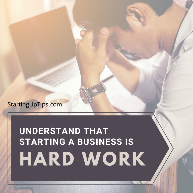 Understand that Starting a Business is Hard Work - How to Start a Small ...